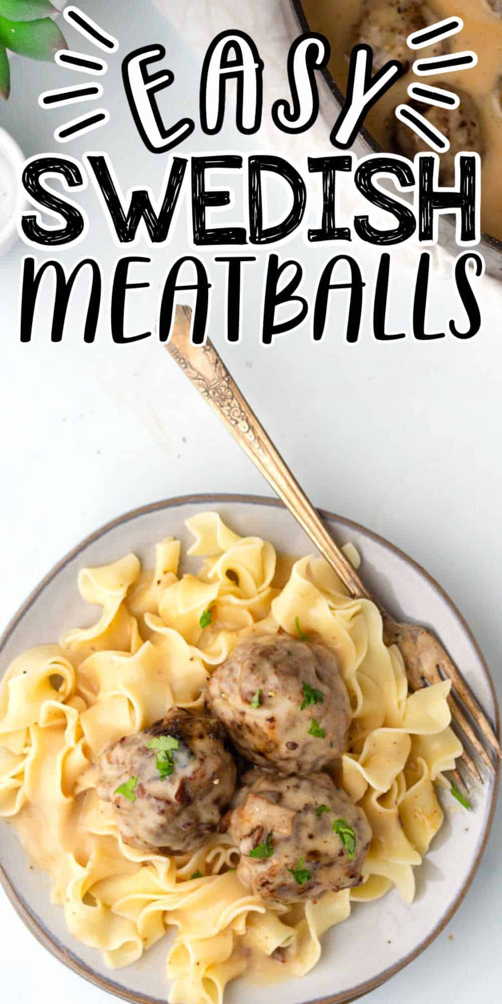 Easy Swedish Meatballs Recipe (With Homemade Sauce)