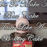 Make Boxed Cake Mix taste like Bakery cake