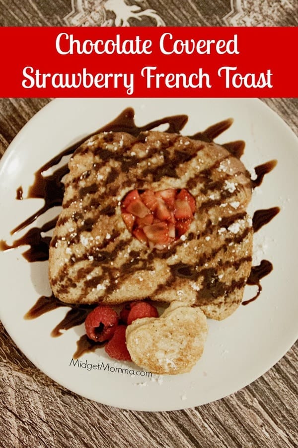 Chocolate Covered Strawberry French Toast
