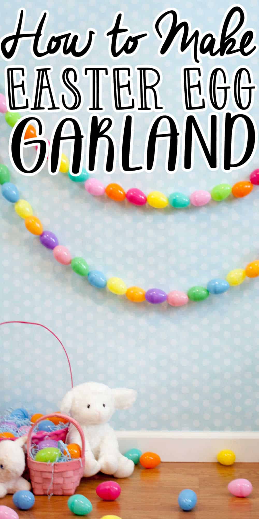 DIY Easter Egg Garland Tutorial