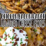 Cheesy Loaded Chicken Bacon Ranch Fries Recipe • MidgetMomma