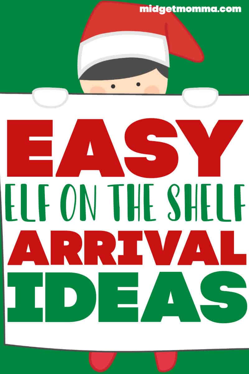 Easy Elf On The Shelf Arrival Ideas MidgetMomma