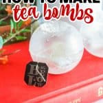 How to Make Tea Bombs (Step By Step with Pictures) • MidgetMomma