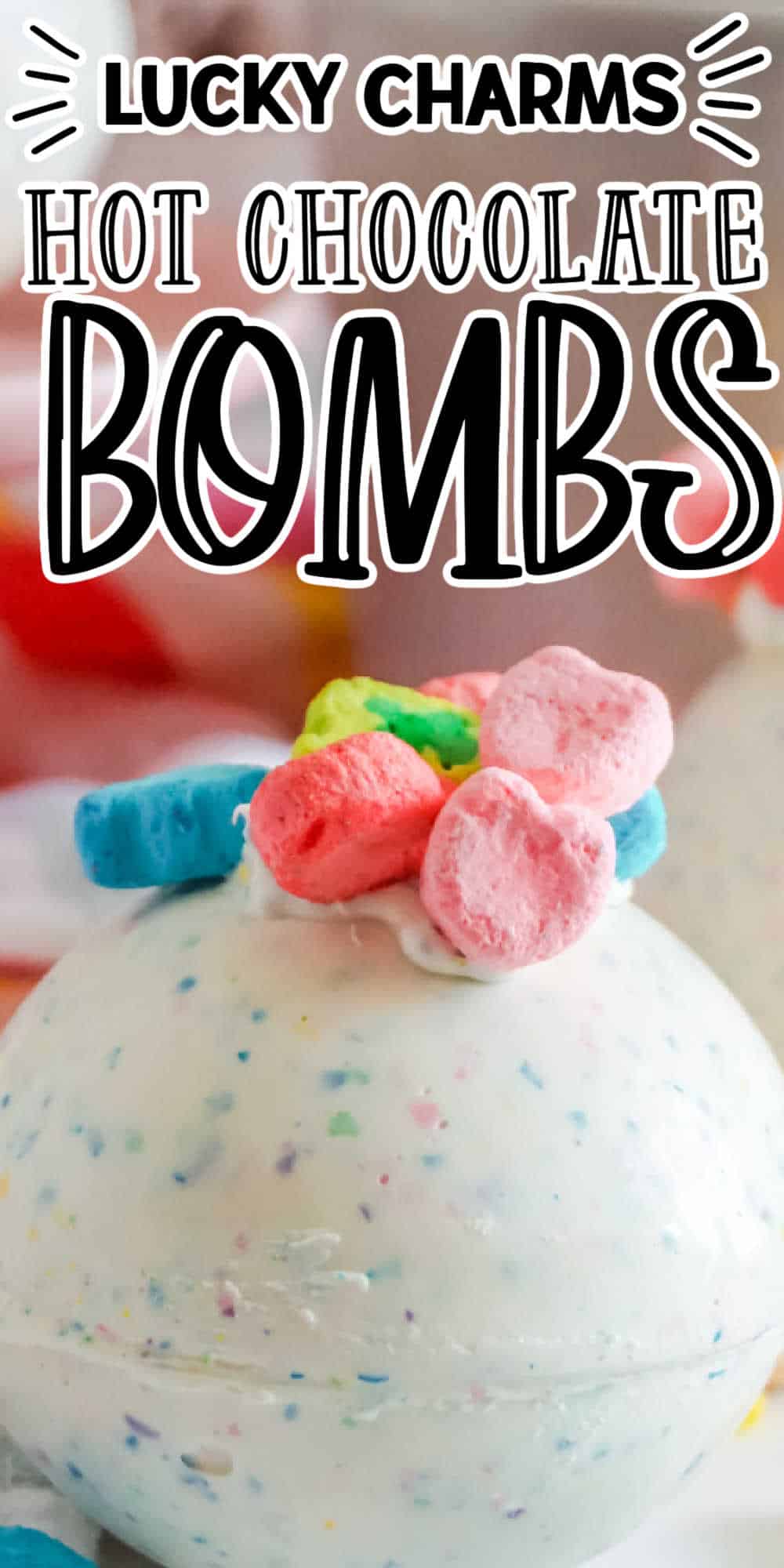Lucky Charms Hot Chocolate Bombs • MidgetMomma