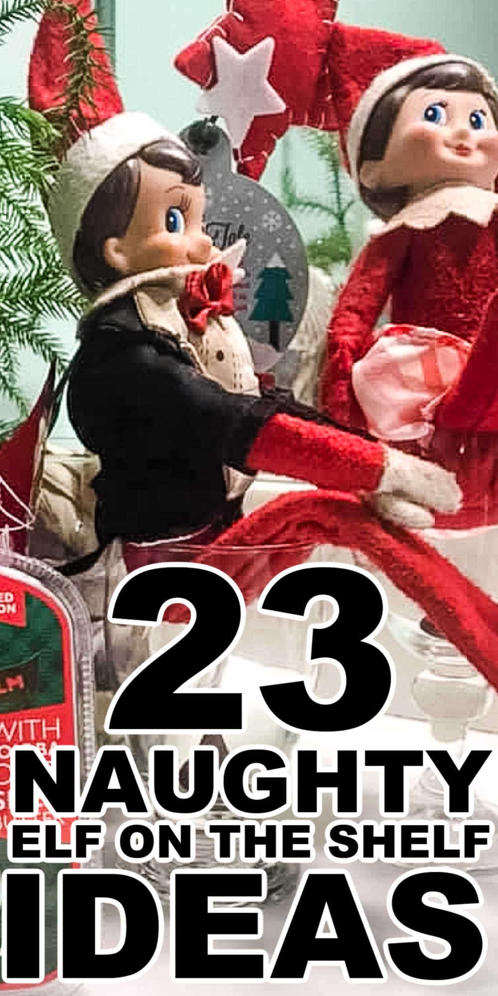 23 Naughty Elf on The Shelf Ideas (Naughty Elf Antics) • MidgetMomma