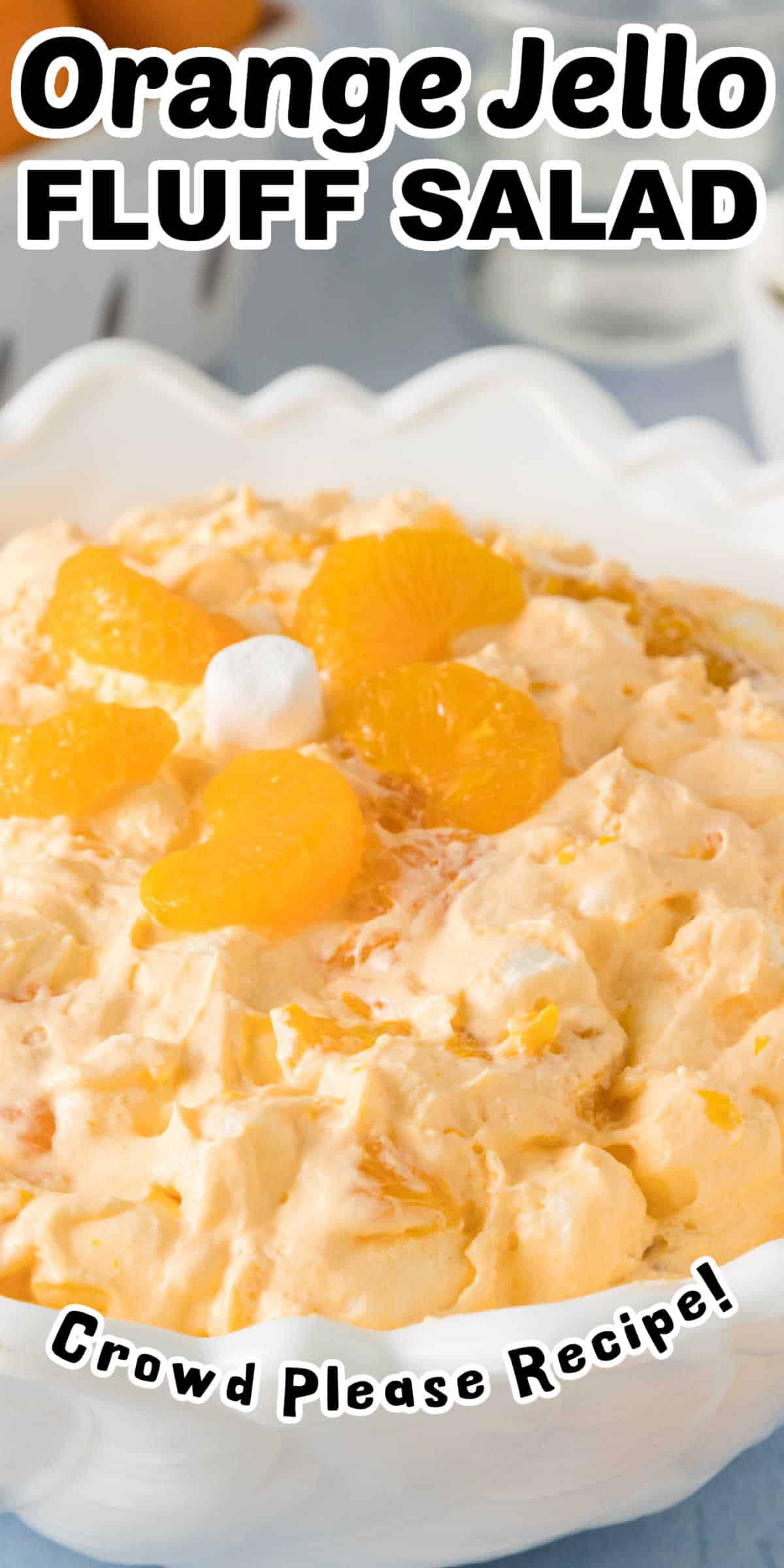 The Best Mandarin Orange Fluff Salad Recipe • MidgetMomma
