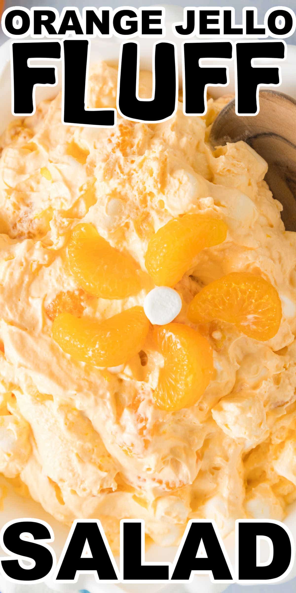 The Best Mandarin Orange Fluff Salad Recipe • MidgetMomma