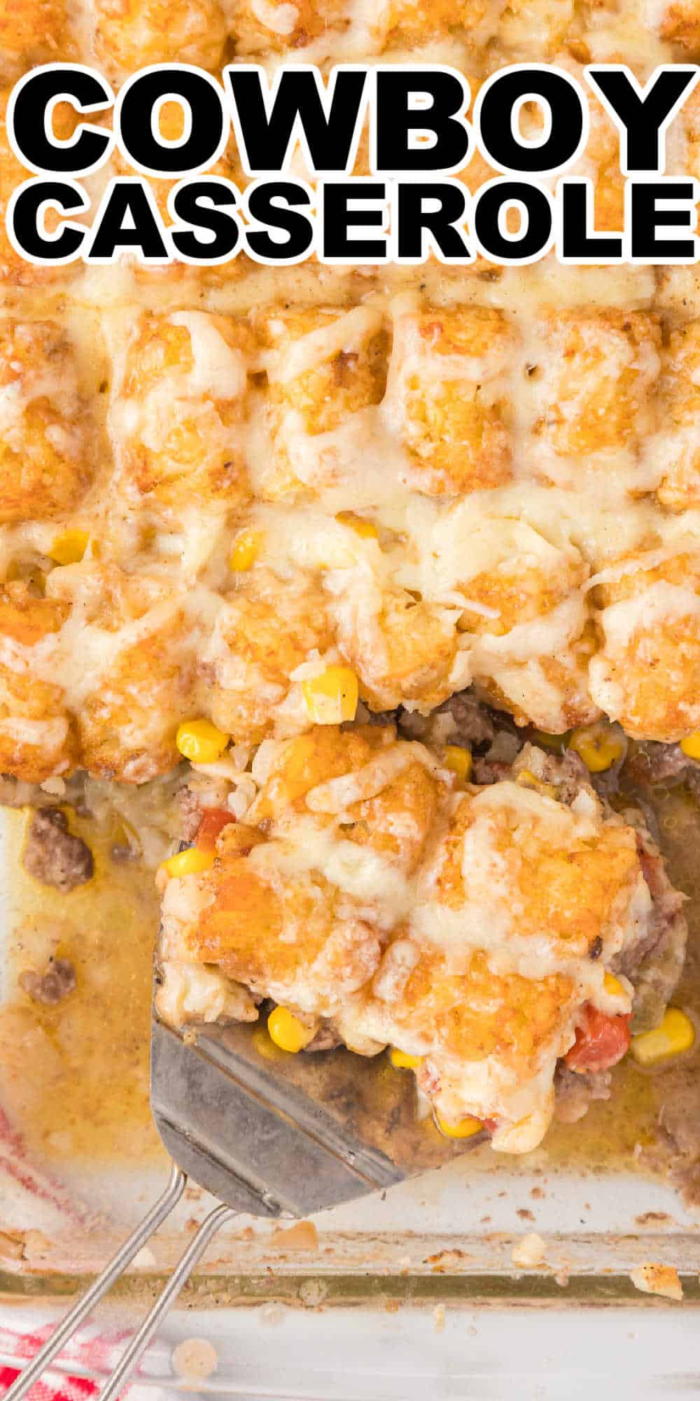 Cowboy Casserole Recipe (Cowboy Tater Tot Casserole) • MidgetMomma