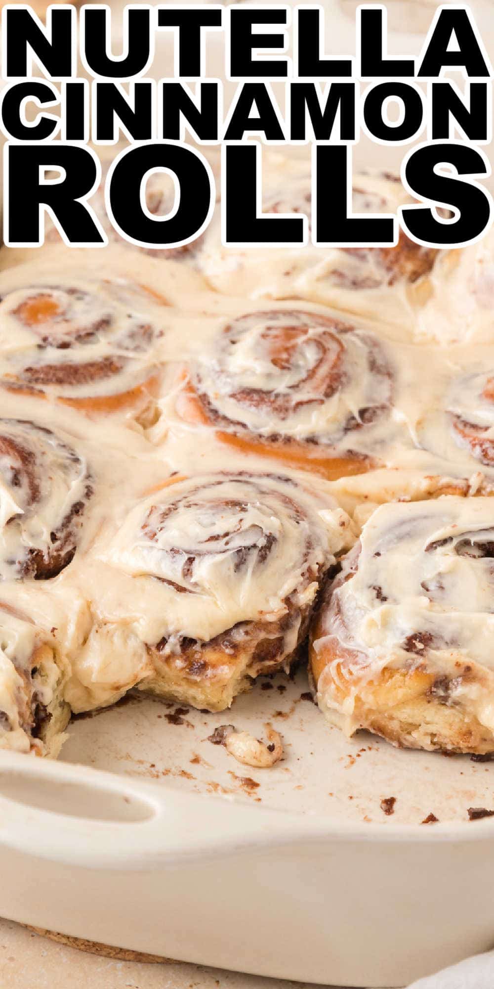 Nutella Cinnamon Rolls Recipe • MidgetMomma