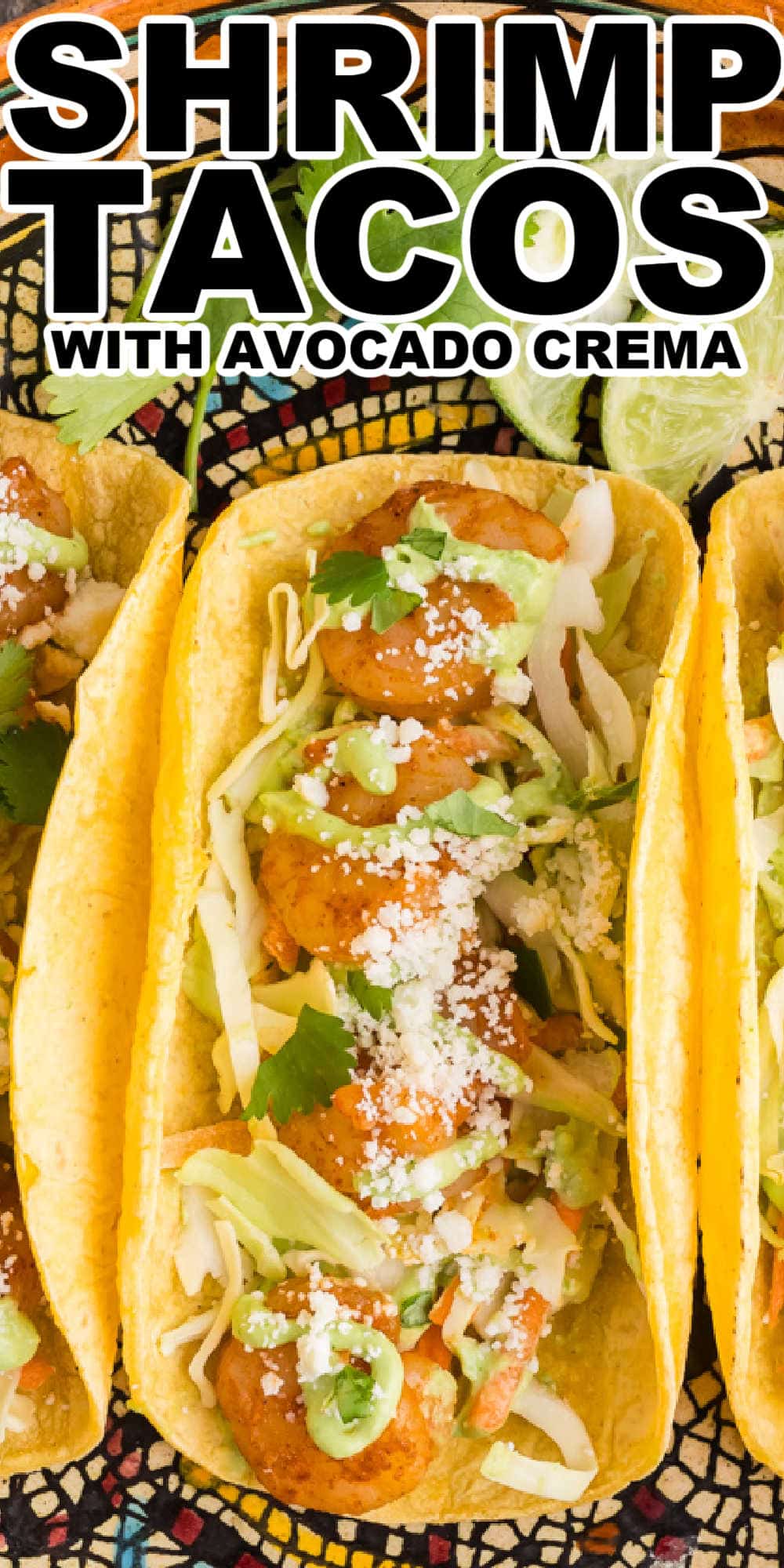 Shrimp Tacos with Avocado Crema Recipe • MidgetMomma